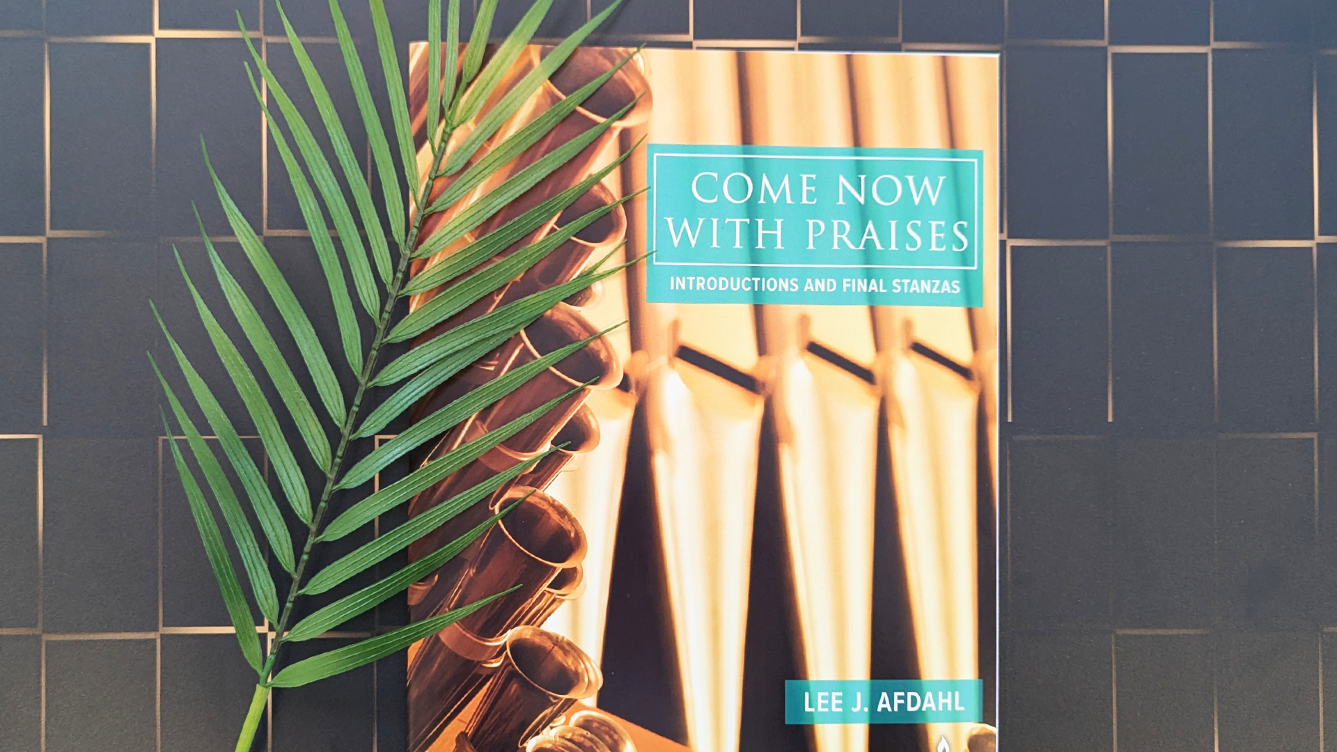 Music of the Month: Come Now with Praises: Introductions and Final Stanzas