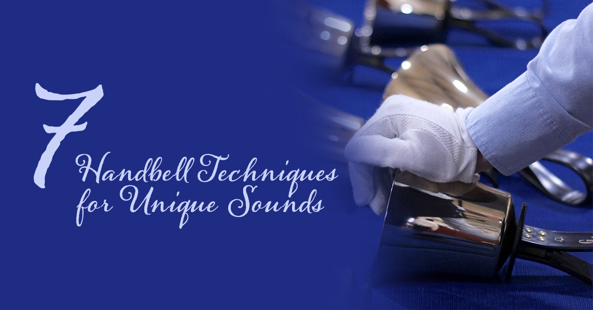 7 Handbell Techniques for Unique Sounds
