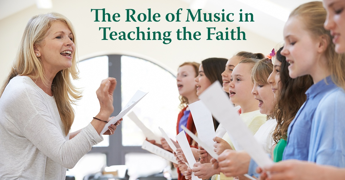 The Role of Music in Teaching the Faith