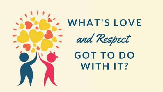 What’s Love (and Respect) Got to Do with It?
