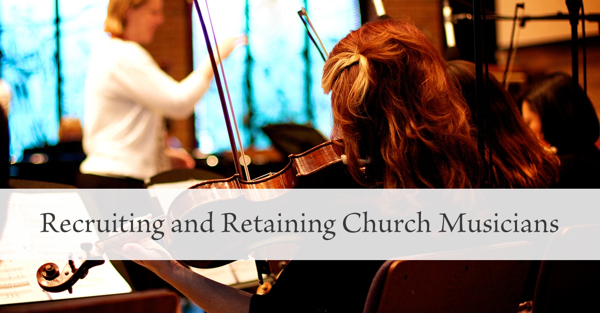 Recruiting and Retaining Church Musicians