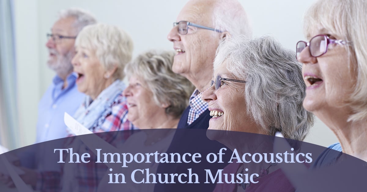 The Importance of Acoustics in Church Music